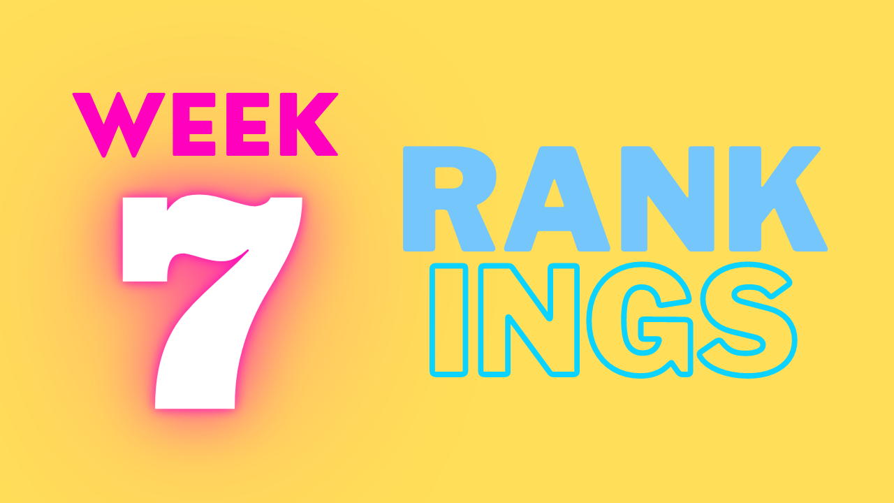Week 7 Rankings – BDGE